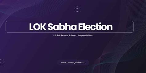 Lok Sabha Election Exit Poll Results Role And Responsibilities