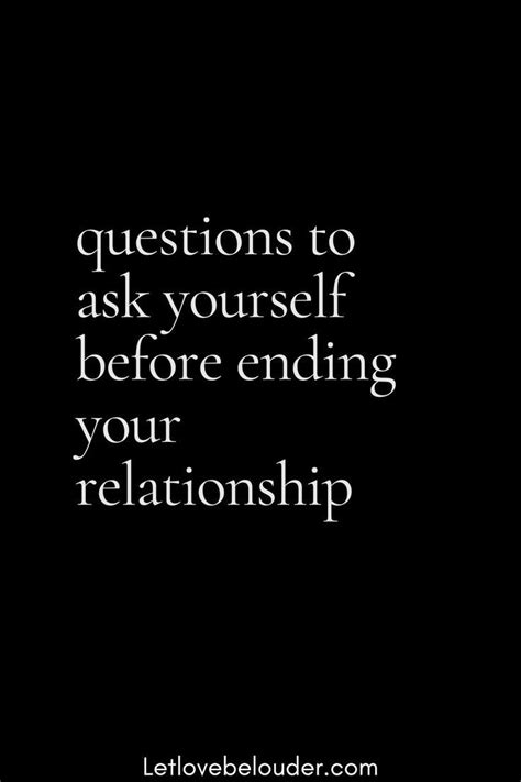 Questions To Ask Yourself Before Ending Your Relationship Ending A