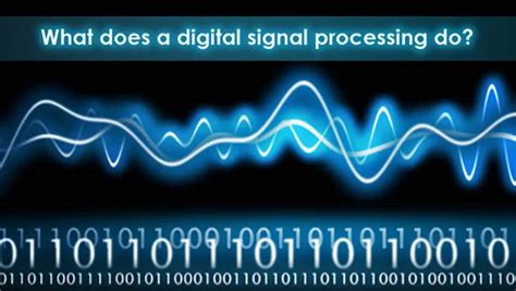 why digital signal processing is the core of electronic technology