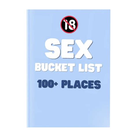 Sex Bucket List 100 Places For Passion And Inklusive Fields To Fill