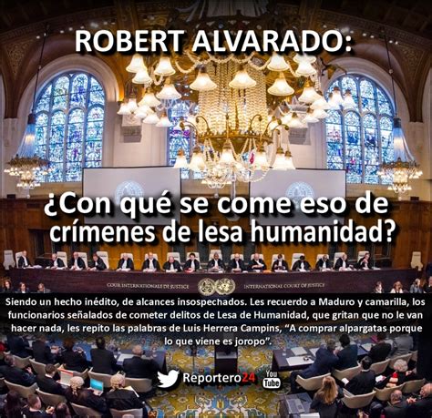 Robert Alvarado Con Qu Se Come Eso De Cr Menes De Lesa Humanidad