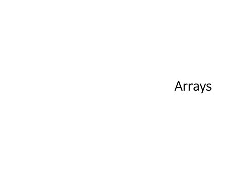 4 array 112522 arrays arrays objectives learn to work with arrays