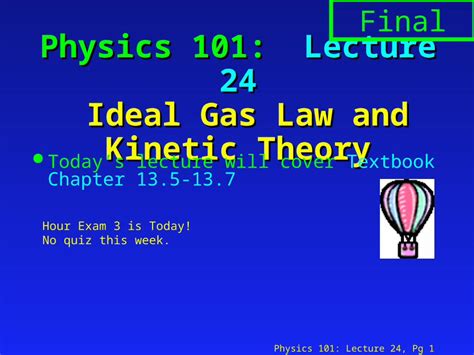 Ppt Physics 101 Lecture 24 Pg 1 Physics 101 Lecture 24 Ideal Gas