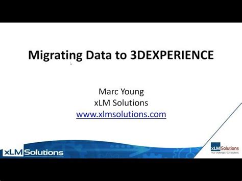Migrating Data To 3dexperience Marc Young