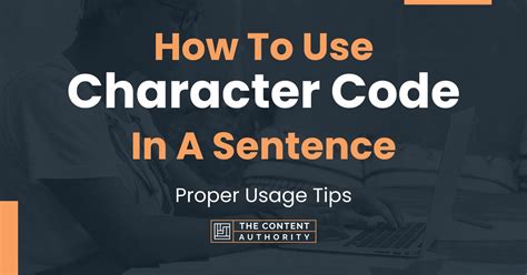 How To Use Character Code In A Sentence Proper Usage Tips