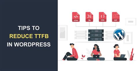 7 Tips To Reduce Server Response Times TTFB In WordPress