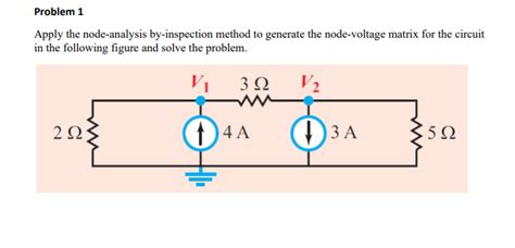 Solved Apply The Node Analysis By Inspection Method To