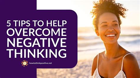 5 Tips That Help Overcome Negative Thinking