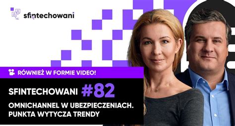 Omnichannel W Ubezpieczeniach Punkta Wytycza Trendy Fintek Pl