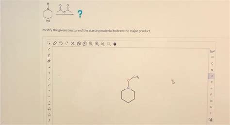 Solved Modify The Given Structure Of The Starting Material