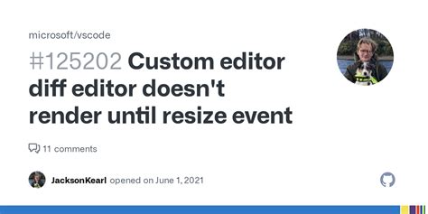 Custom Editor Diff Editor Doesnt Render Until Resize Event · Issue 125202 · Microsoftvscode