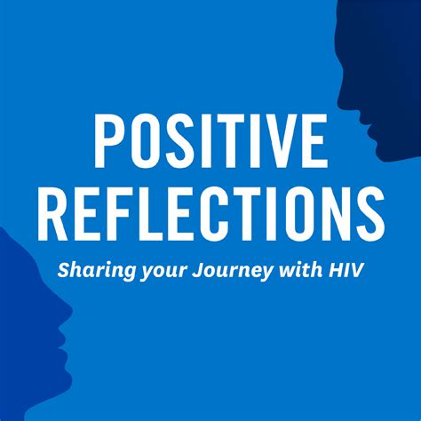 Positive Reflections Sharing Your Journey With Hiv September 2024