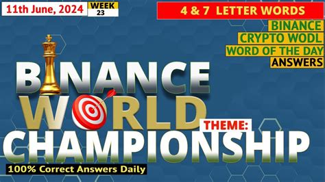 Solved Binance Crypto WODL Word Of The Day Answers Today World Championship Theme 110624