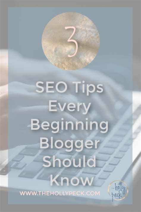 Three SEO Tips Every Beginning Blogger Should Know Thehollypeck