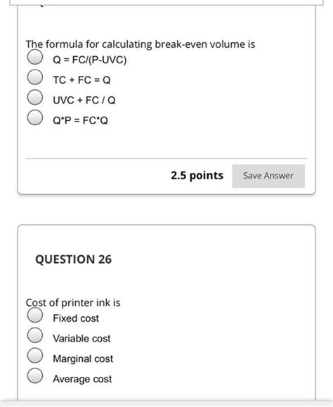 Solved The Formula For Calculating Break Even Volume Is Q