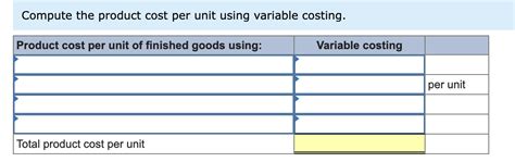 solved compute the product cost per unit using variable