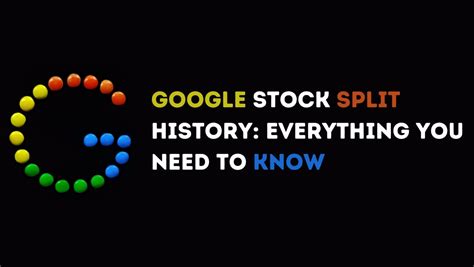 Google Stock Split History Everything You Need To Know