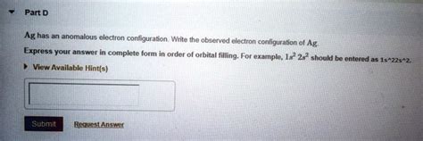 [get Answer] Part D Ag Has An Anomalous Electron Configuration Wrile