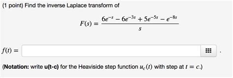 Solved 1 Point Find The Inverse Laplace Transform Of Be S