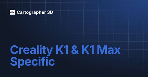 Creality K1 K1 Max Specific Cartographer 3D