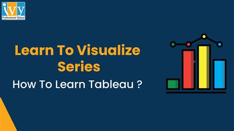 Ivy Professional School Official Blog Learn To Visualize Series How To Learn Tableau Ivy