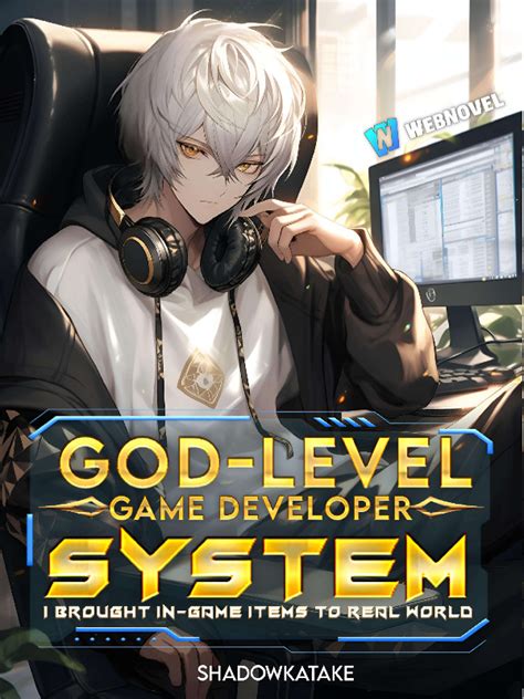 God Level Game Developer System I Brought In Game Items To Real World