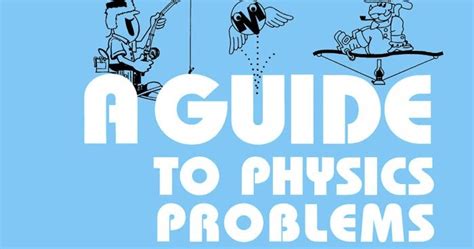 A Guide To Physics Problems