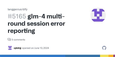 Glm 4 Multi Round Session Error Reporting · Issue 5165 · Langgenius
