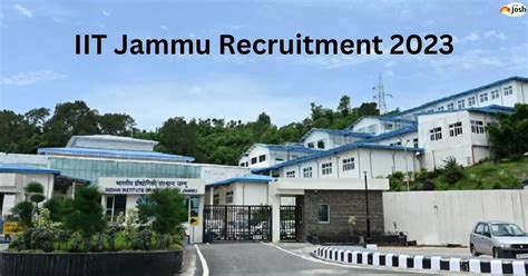 Iit Jammu Recruitment 2023 Notification For 59 Non Teaching Vacancies