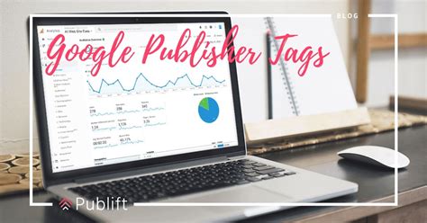 Publift Guide To Google Publisher Tags