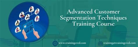 Advanced Customer Segmentation Techniques Training Course