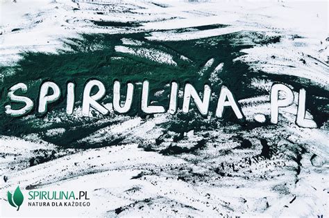 Gdzie kupić Spirulinę algi Spirulina i Chlorella