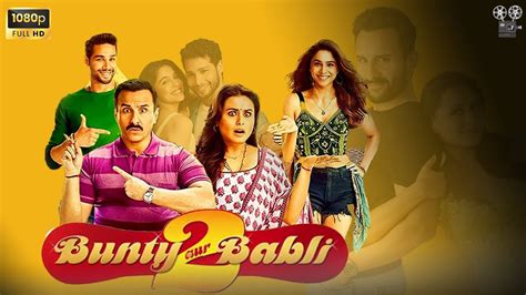 Bunty Aur Babli 2 Full Hd Saif Ali Khan Rani Mukerji Bunty Aur