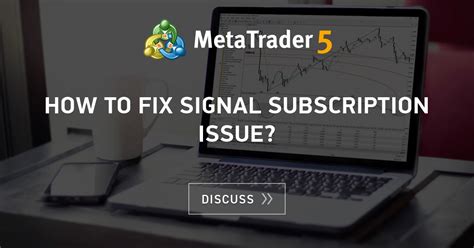 How To Fix Signal Subscription Issue Demo Trading General Mql5 Programming Forum