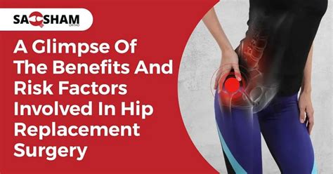 A Glimpse Of The Benefits And Risk Factors Involved In Hip Replacement