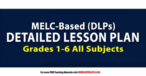 Melc Based Ready Made Detailed Lesson Plan Dlp For Grades 1 6 All Subjects By Depedlps Medium