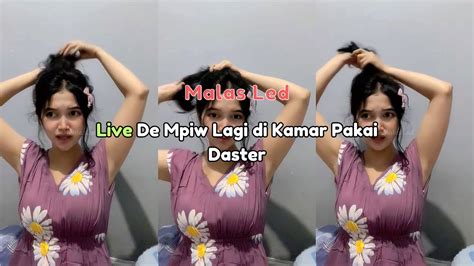 Live De Mpiw Lagi Di Kamar Pakai Daster Youtube