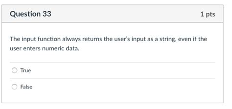 Solved Question 33 1 Pts The Input Function Always Returns
