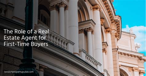 The Role Of A Real Estate Agent For First Time Buyers