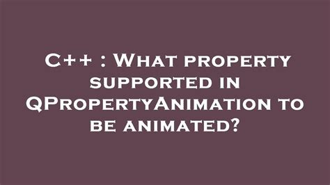 C What Property Supported In Qpropertyanimation To Be Animated
