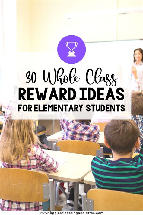 30 Whole Class Reward Ideas Lip Gloss Learning And Lattes