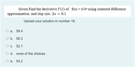 Solved Given Find The Derivative F Of F X X Ex Using Chegg