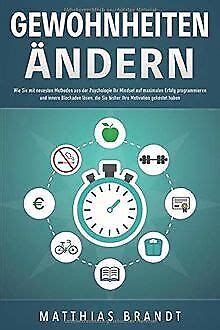 GEWOHNHEITEN ÄNDERN Wie Sie mit neuesten Methoden aus d Buch