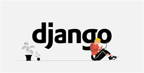 What Is Django Exploring This Game Changing Framework STARNAVI