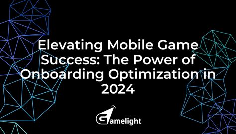 Elevating Mobile Game Success The Power Of Onboarding Optimization In 2024