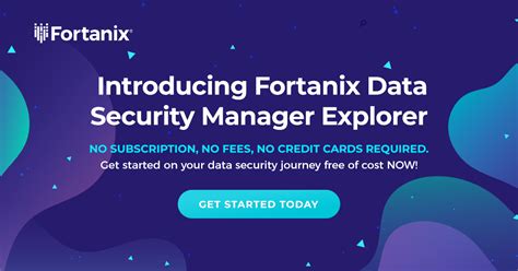 Get Started Today Fortanix