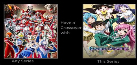 What If Ultaman Rosario To Vampire Crossover By Drscavenge27 On