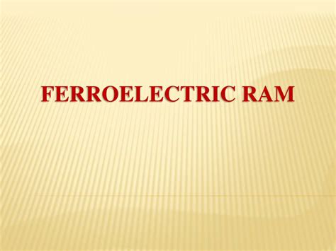 Ppt Ferroelectric Ram Powerpoint Presentation Free Download Id1106684