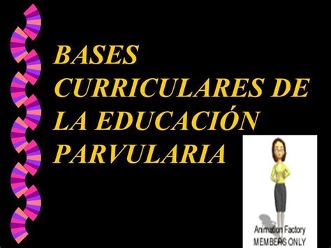 Bases Curriculares De La EducaciÓn Parvularia Ppt Descargar