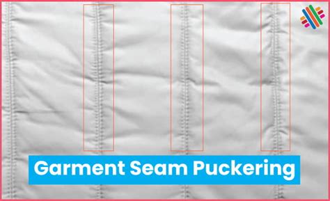 Garment Seam Pucker Types Causes And Remedies Textile Apex